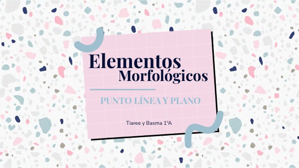 PRESENTACION ELEMENTOS MORFOLOGICOS DE LA IMAGEN BASMA Y TIAREE 1ºA