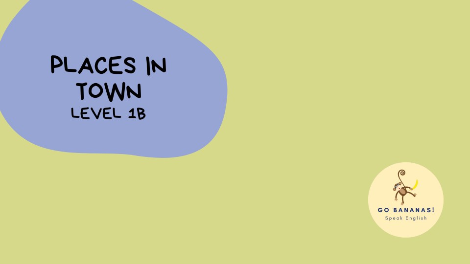 PLACES IN TOWN NIVEL 1B | Genially