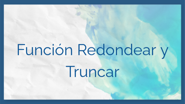 Clase#13 Redondear y Truncar | Genially