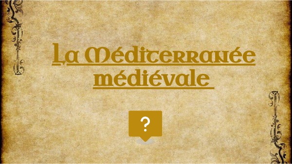 La Méditerranée médiévale | Genially