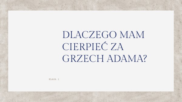 Dlaczego mam cierpieć za grzech Adama? | Genially