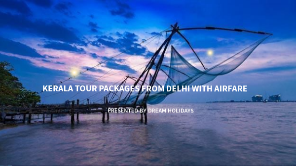 KERALA TOUR PACKAGES FROM DELHI WITH AIRFARE | Genially