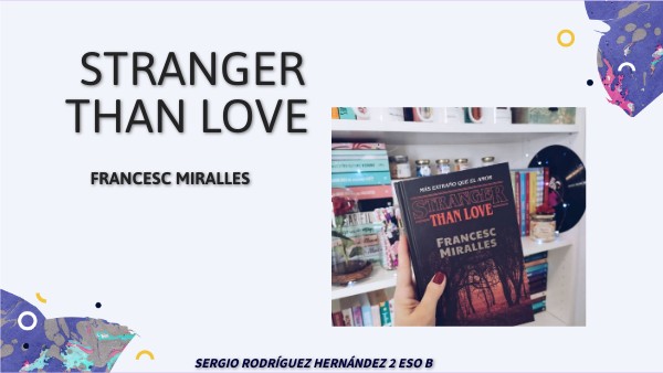 Stranger than love | Genially