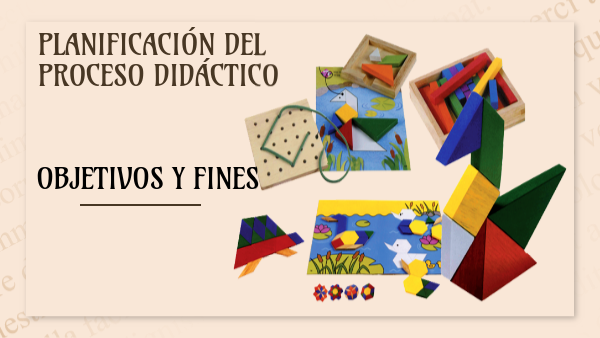 planificacion del proceso didáctico: objetivos y fines | Genially