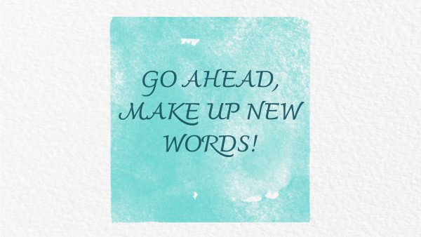 6 WAYS TO CREATE NEW WORDS IN ENGLISH