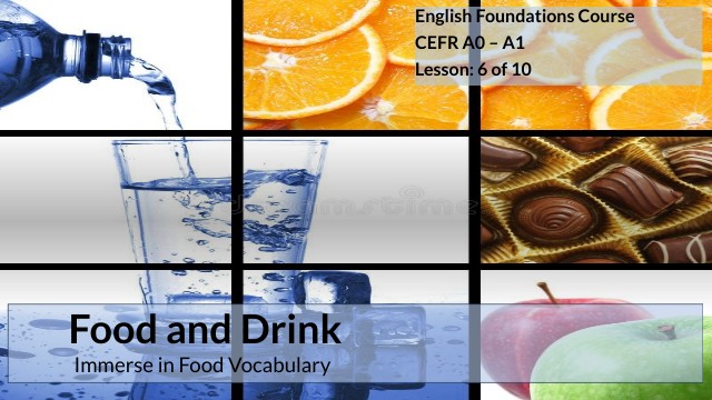 Lesson 6 - Food and Drinks- English Foundations | Genially