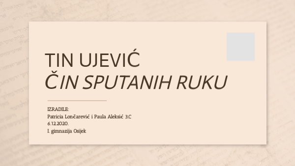 TIN UJEVIĆ "ČIN SPUTANIH RUKU" | Genially