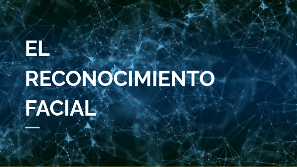 El reconocimiento facial | Genially