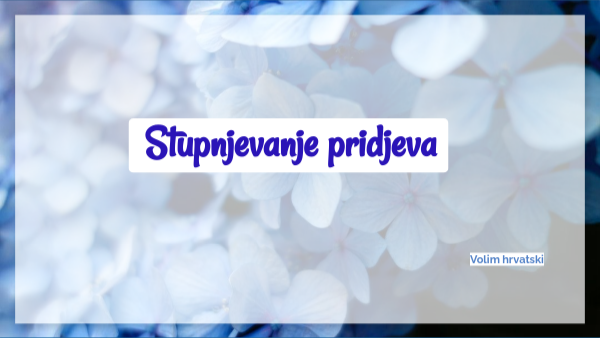 Stupnjevanje pridjeva | Genially
