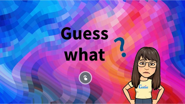 1st Guess what? School objects