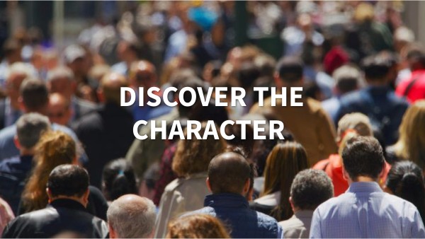 DISCOVER THE CHARACTER