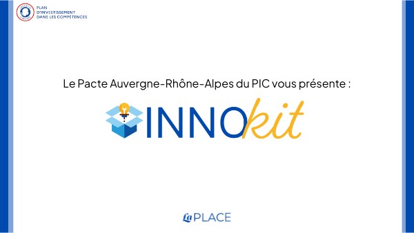 INNOkit - La Place Pacte AuRA PIC | Genially