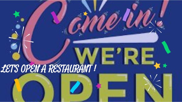 Let's open a Restaurant!