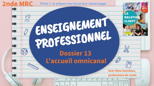 2nde MRC L'accueil omnicanal | Genially