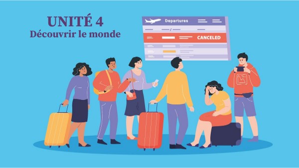 UNITÉ 4 DÉCOUVRIR LE MONDE | Genially