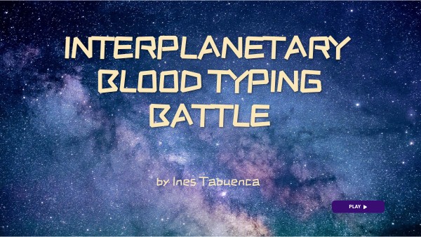 Interplanetary blood typing battle | Genially