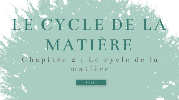 Cycle de la matière | Genially