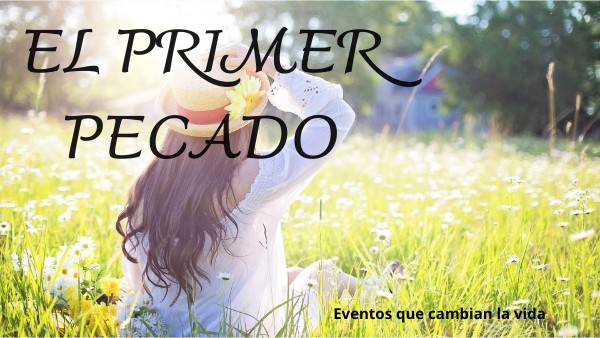 EL PRIMER PECADO - EL PERDON DE DIOS | Genially
