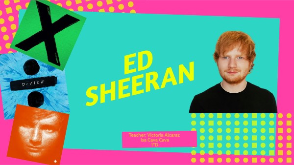 ED SHEERAN | Genially