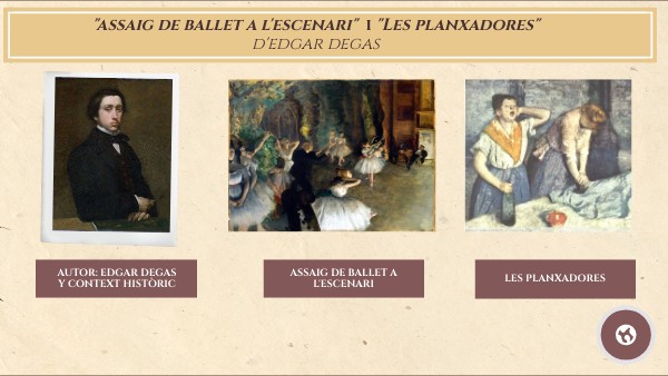 Edgar Degas: Les planxadores i Assaig de ballet a l'escenari | Genially