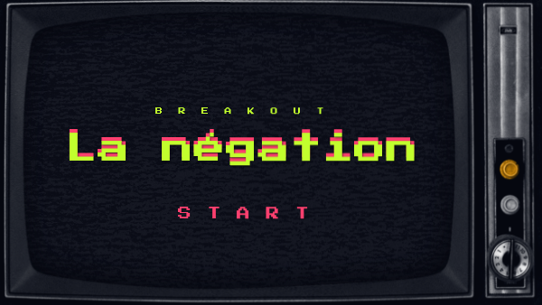 La Négation | Genially