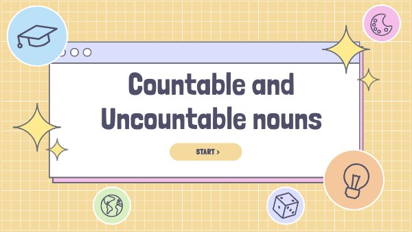 COUNTABLE AND UNCOUNTABLE NOUNS | Genially