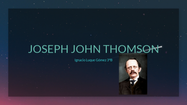 JOSEPH JOHN THOMSON.Ignacio
