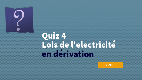 Quiz 4 lois électriques en dérivation | Genially