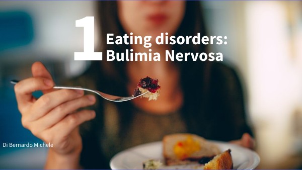 Bulimia nervosa (Di Bernardo) | Genially