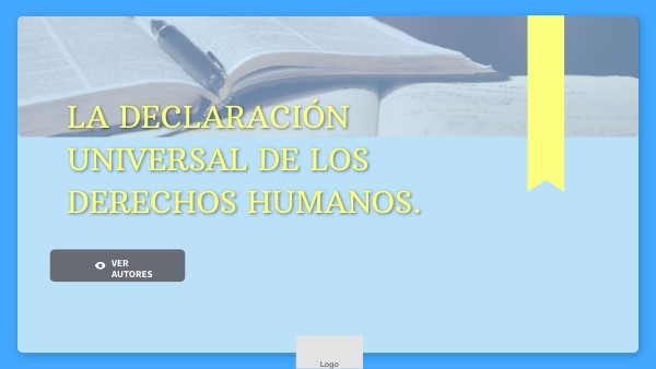 Declaración Universal de los derechos humanos. | Genially
