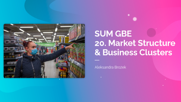 GBE 20 Market Structure & Business Clusters | Genially