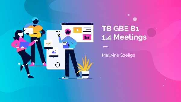 MSz TB B1 1.4 Meetings | Genially