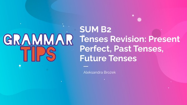 SUM Tenses Revision: Present Tenses, Past Tenses, Future Tenses | Genially