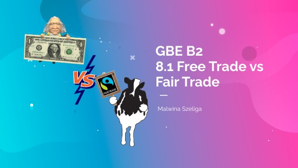 MSz B2 8.1 Fair Trade vs Free Trade