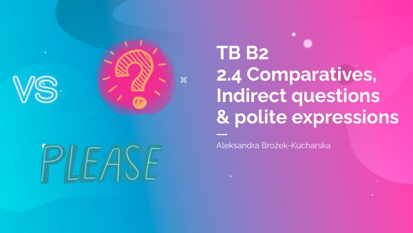 TB B2 N1 2.4 Indirect questions & polite expressions copy | Genially