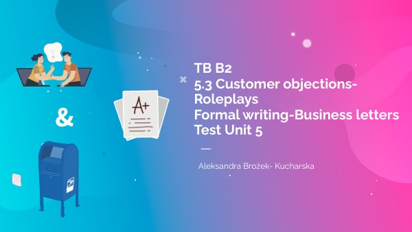 TB B2 5.3 Roleplays, Formal writing: business letters | Genially