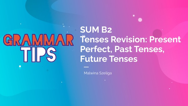 MSz SUM Tenses Revision: Present Tenses, Past Tenses, Future Tenses ...