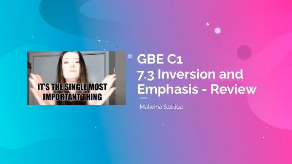 MSz GBE C1 7.3 Inversion and emphasis