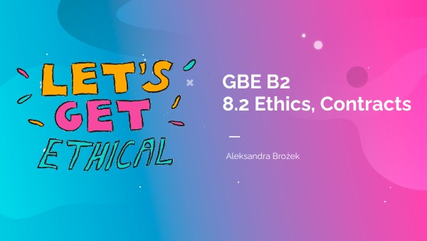 B2 8.2. Ethics, Contracts | Genially