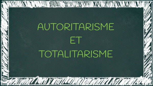autoritarisme et totalitarisme | Genially