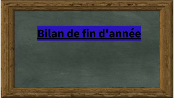 Bilan fin d'année