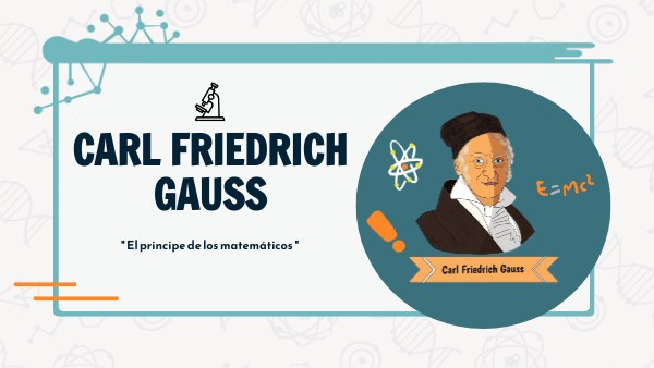 Carl Friedrich Gauss | Genially