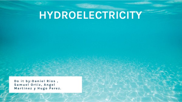 Hydroelectricity | Genially