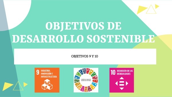 PRESENTACIÓN ODS 9 Y 10 | Genially