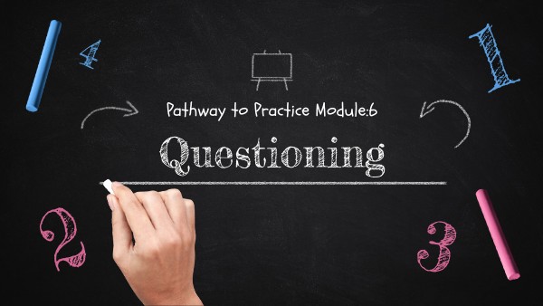 Module 6: Questioning