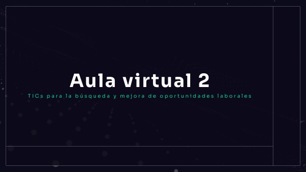 Aula virtual 2 Tics para la búsqueda de empleo