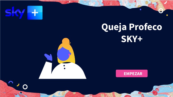 QUEJA PROFECO SKY+ / SKY INTERNET | Genially