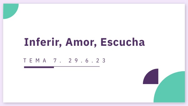 Tema 7: Inferir. Amor. Escucha