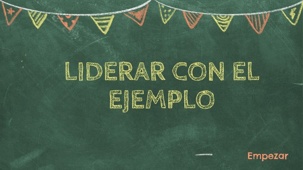 Liderar con e ejemplo