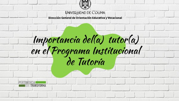 La importancia del tutor(a) en el Programa Institucional de Tutoría | Genially
